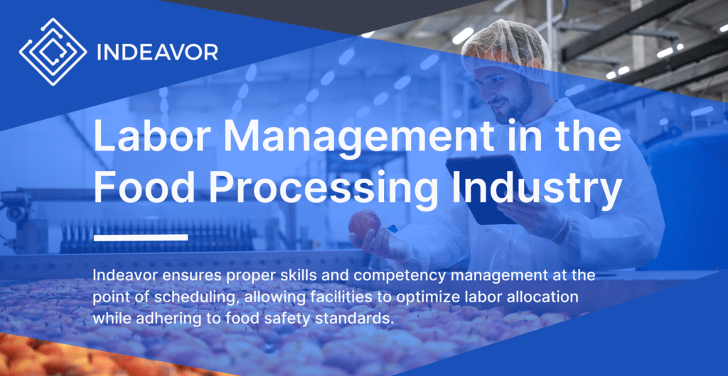 Labor Management in the Food Processing Industry | Indeavor